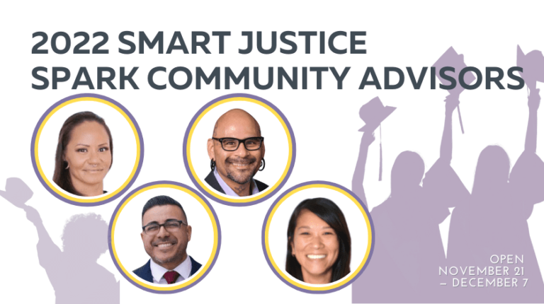 Get to Know the 2022 Smart Justice Spark Community Advisors Who Will ...